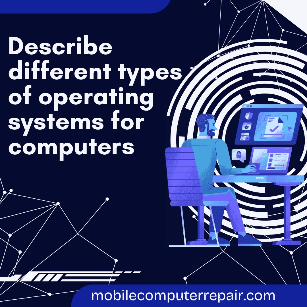 Understanding Different Types of Operating Systems for Computers