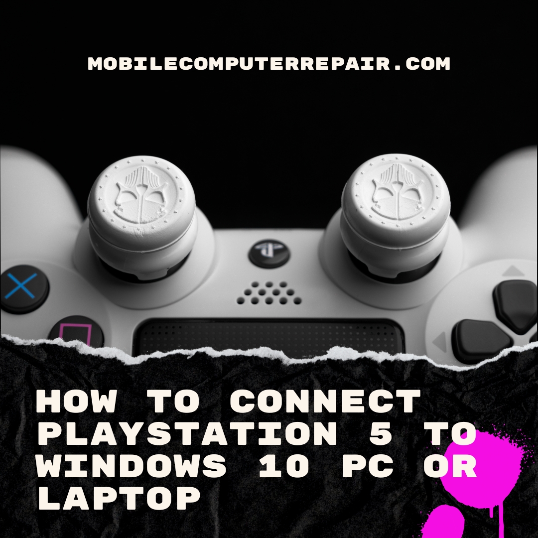 Connect PlayStation 5 to Windows 10 PC